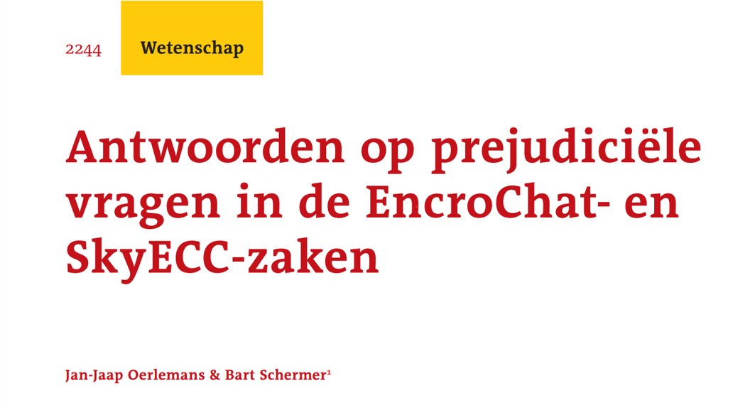 Antwoorden Hoge Raad op prejudiciële vragen in de EncroChat- en SkyECC ...